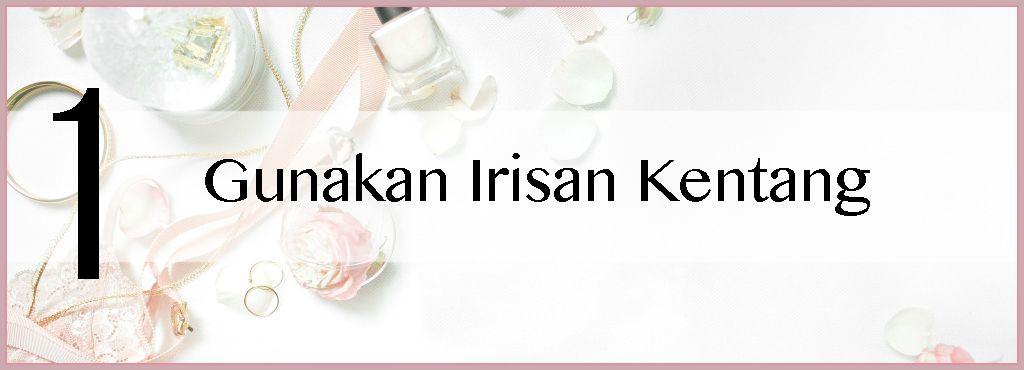 Tips Memutihkan Ketiak Hitam Dengan Kentang, Simple! Tips Memutihkan Ketiak Hitam Dengan Kentang, Simple!